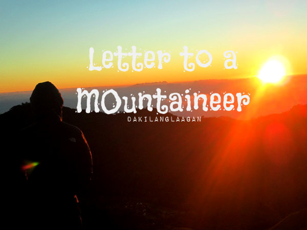 A Love Letter to a Mountaineer – Dakilanglaagan