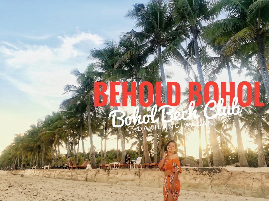 Behold Bohol: The Beauty of Resilience – Dakilanglaagan