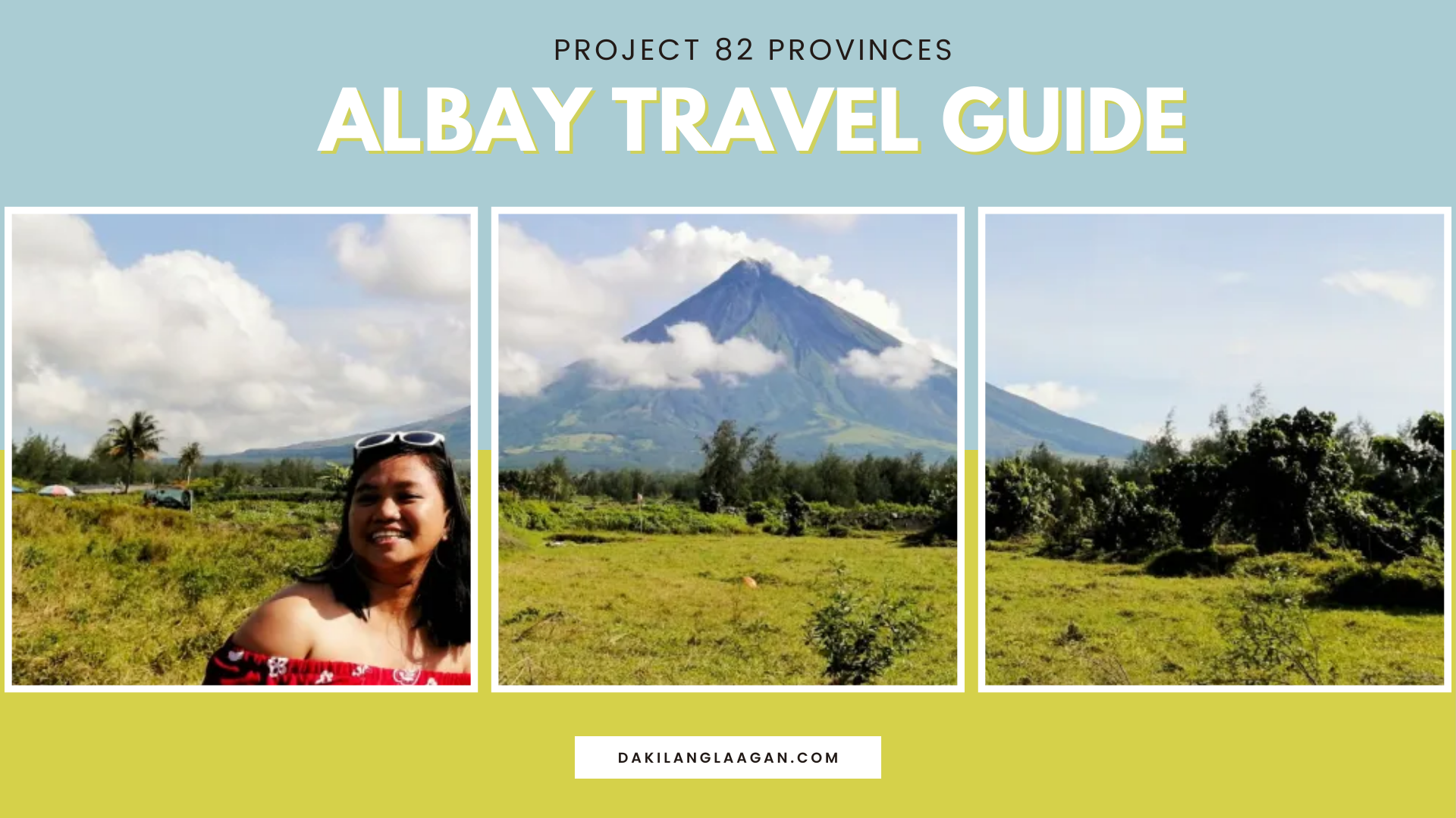 Project 82 Provinces: Albay Travel Guide 2024 – Dakilanglaagan