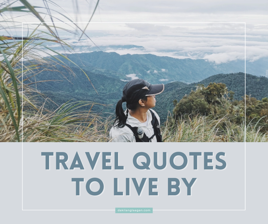 Travel Quotes to Live By: An Adventure of a Lifetime – Dakilanglaagan